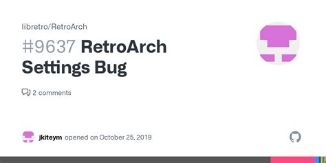 retroarch settings bug · issue 9637 · libretro retroarch · github