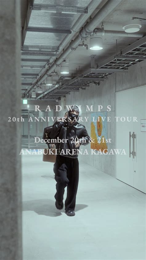 Radwimps 20th Anniversary Live Tour December 20th And 21st Kagawa At