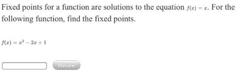 Solved Fixed Points For A Function Are Solutions To The Chegg Com