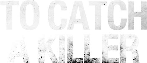 To Catch a Killer (2023) - Logos — The Movie Database (TMDB)