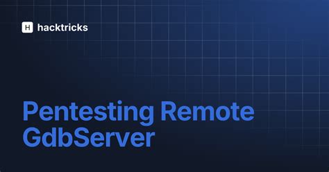 Pentesting Remote Gdbserver Hacktricks