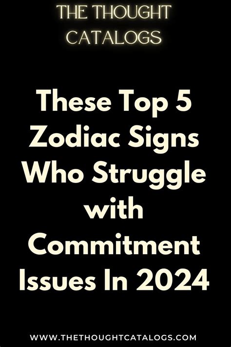 These Top 5 Zodiac Signs Who Struggle With Commitment Issues In 2024