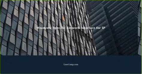 Using A Specific Network Interface To Reach A Specific Ip Address In