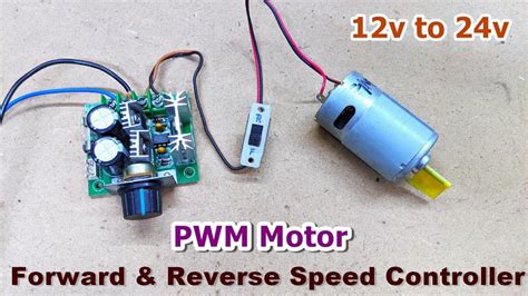 Pwm Forward And Reverse Motor Speed Controller 12v To 24v How To Motor Speed Control Power