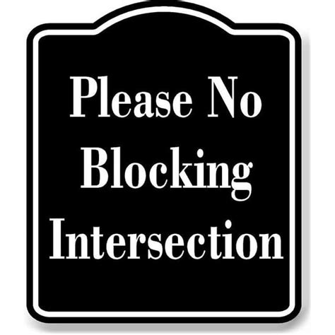 Please No Blocking Intersection Black Aluminum Composite Sign 15x18
