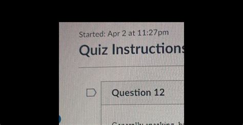 [answered] started apr 2 at 11 27pm quiz instructions question 12 te