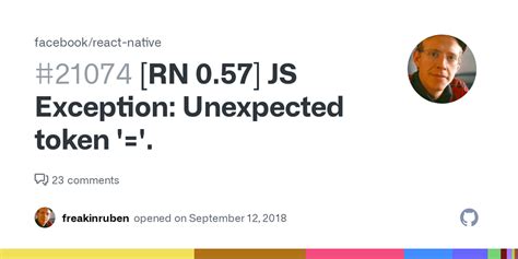 Rn 057 Js Exception Unexpected Token · Issue 21074 · Facebookreact Native · Github