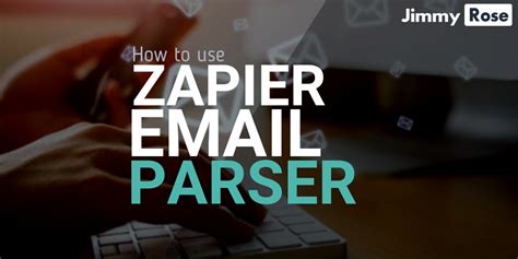 How To Use Zapier Email Parser To Automate Almost Anything Jimmy Rose