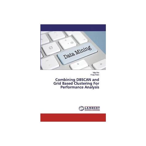 Combining Dbscan And Grid Based Clustering For Performance Analysis By