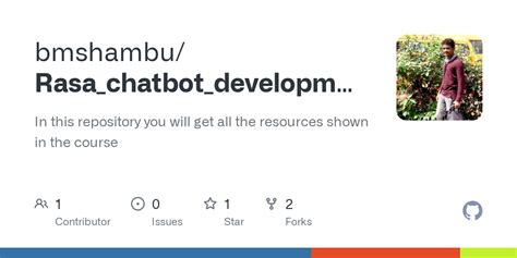 GitHub Bmshambu Rasa Chatbot Development In This Repository You Will Get All The Resources