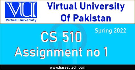 cs510 assignment no 1 solved with solution file haseebtech