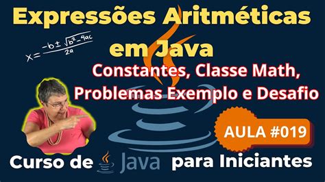 Aula 019 Expressões Aritméticas Constantes Classe Math Curso De