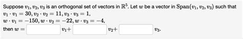solved suppose v1 v2 v3 ﻿is an orthogonal set of vectors in