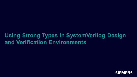 Using Strong Types In Systemverilog Design And Verification Environments