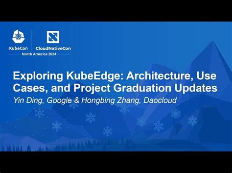 Free Video Exploring Kubeedge Architecture Use Cases And Project