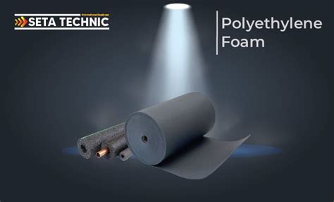 Polyethlene Foam Xlpe And Xpe Seta Technic Insulation