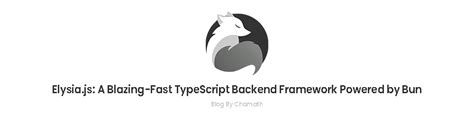 Getting Started With Elysiajs A Blazing Fast Typescript Backend Framework Powered By Bun By
