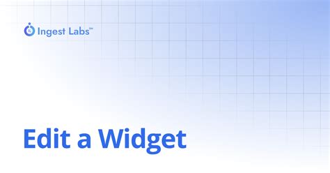 edit a widget ingets labs documentation