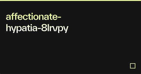 Affectionate Hypatia 8lrvpy Codesandbox Affectionate Hypatia 8lrvpy Codesandbox
