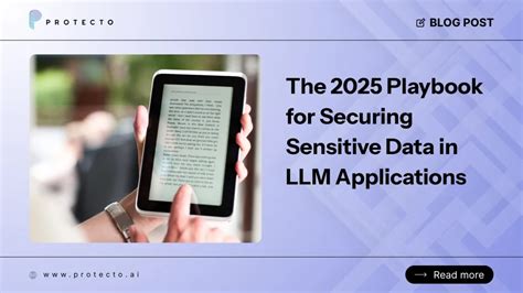 The 2025 Playbook For Securing Sensitive Data In Llm Applications
