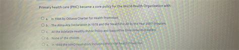 Solved Primary Health Care Phc ﻿became A Core Policy For