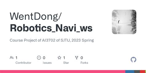 github wentdong robotics navi ws course project of ai3702 of sjtu