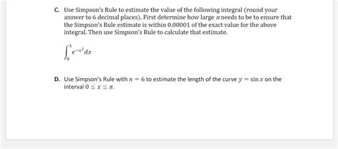 Solved C Use Simpson S Rule To Estimate The Value Of The Chegg Com