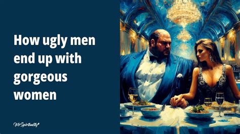 Ugly Men Pretty Women How It Happens In Relationships