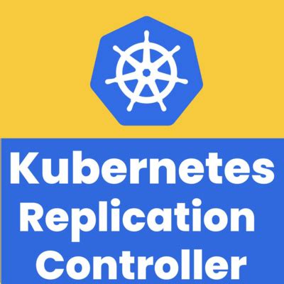 Kubernetes Replication Controller Tutorial For Devops Beginners And Students By CodeOneDigest Is