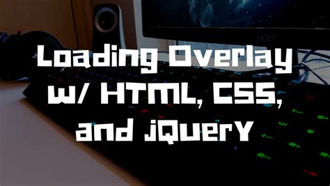 Loading Overlay With Html Css And Jquery Justin Stolpe