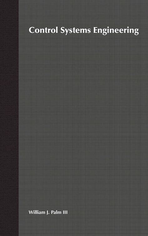 Control Systems Engineering Palm Iii William J 9780471810865 Books