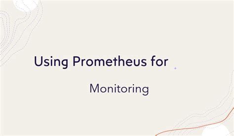 How To Use Prometheus For Monitoring Techdirectarchive