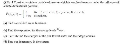 Solved Q No 3 Consider A Spinless Particle Of Mass M Which