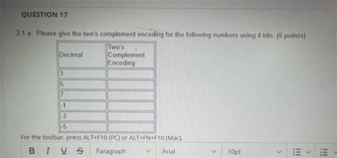 Solved 21 Please Give The Twos Complement Encoding For The