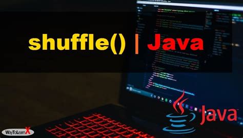 La Méthode Shuffle En Java Les Collections Waytolearnx