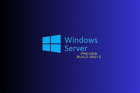 Microsoft Releases Windows Server Preview Build 26212