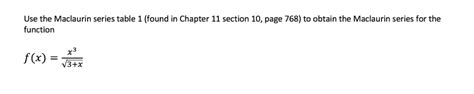 solved use the maclaurin series table 1 found in chapter 11