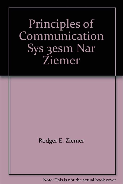 Principles Of Communication Sys 3esm Nar Ziemer Rodger E Ziemer 9780395527122 Books