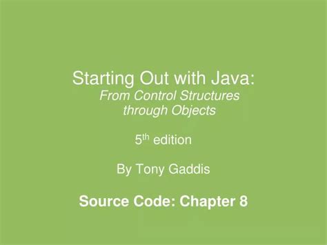 Ppt Starting Out With Java From Control Structures Through Objects 5 Th Edition By Tony