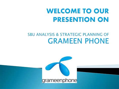 Sbu Analysis And Strategic Planning Of Grameen Phone Pptx