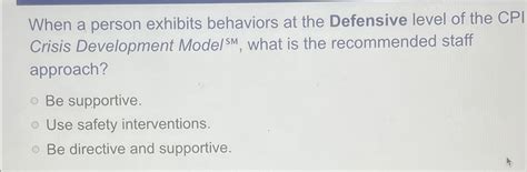 Solved When A Person Exhibits Behaviors At The Defensive