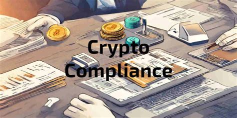 Crypto Compliance Definition Guidelines And Best Practices