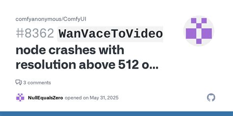 `wanvacetovideo` Node Crashes With Resolution Above 512 On Either Side