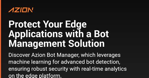 protect your edge applications with a bot management solution azion documentation