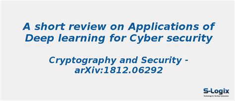 Review On Applications Of Deep Learning For Cyber Security S Logix