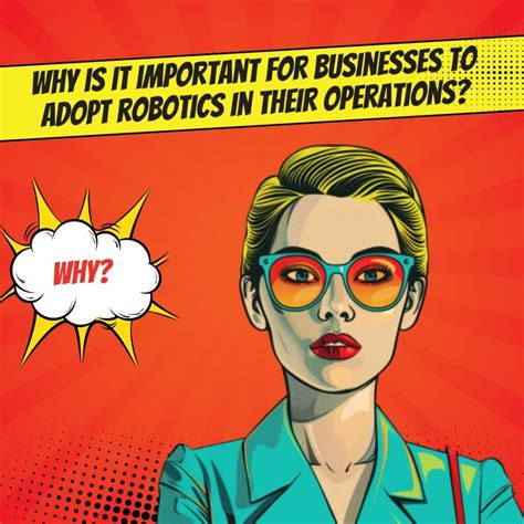 Integrating Robotics Into Business Operations A Roadmap For Success