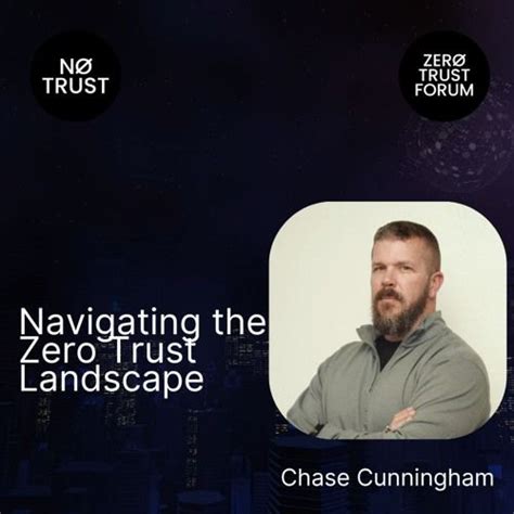 Navigating The Zero Trust Landscape By No Trust By Zero Trust Forum Michael Kimes