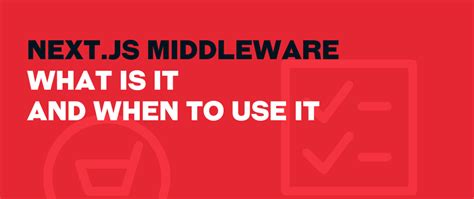 Next Js Middleware What Is It And When To Use It Dev Community