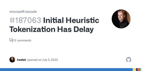 Initial Heuristic Tokenization Has Delay · Issue 187063 · Microsoft