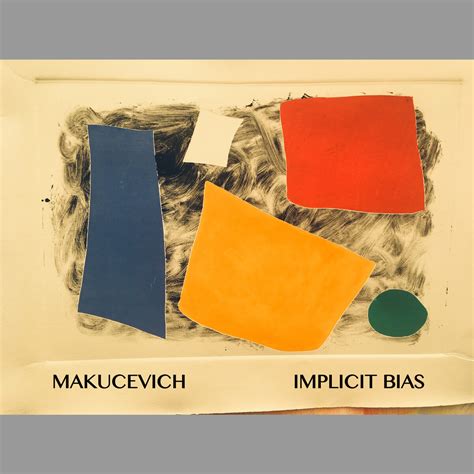 Implicit Bias By Makucevich Album Reviews Ratings Credits Song